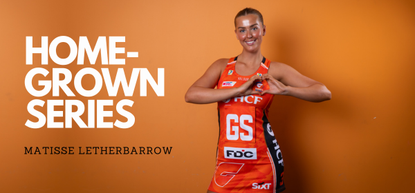 HOMEGROWN SERIES - MATISSE LETHERBARROW - Netball NSW